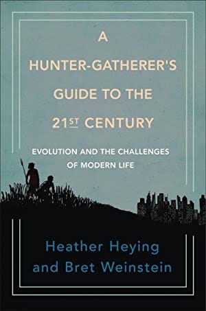 A Critical Thinker’s Guide to. A Hunter-Gatherer’s Guide to the 21st ...