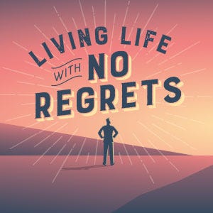 LIVE WITH NO REGRETS. Life is too short and even shorter for… | by Cer ...