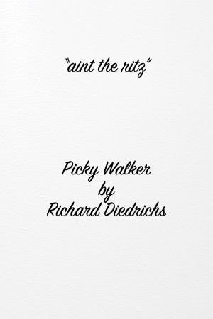 Picky Walker. A Story | by Richard Diedrichs | Richard Diedrichs Short ...