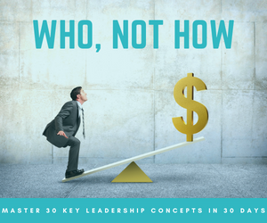 Who, Not How Mantra — Decoding 30 Leadership Concepts in 30 Days ...