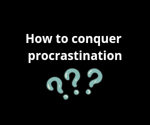 How to Conquer Procrastination:. How to conquer procrastination? | by ...