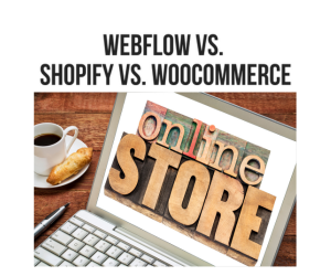 Which e-commerce platform should you choose? WordPress vs. Webflow vs ...