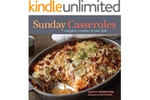 PDF Sunday Casseroles: Complete Comfort in One Dish — Betty Rosbottom ...