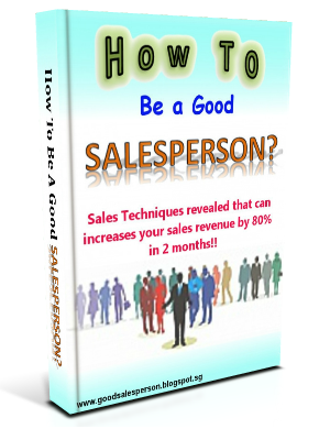How to be a good SalesPerson?. http://goodsalesperson.blogspot.sg | by ...