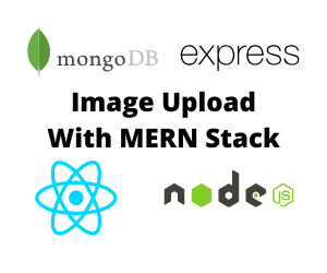 How to upload an image with MERN Stack? | by Rivaan Ranawat | Medium
