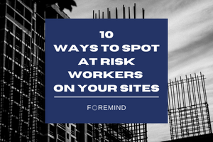 10 ways to spot at risk workers on your sites | by Sebastian Hodge | Medium