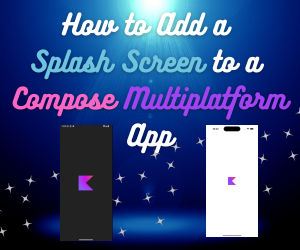 How to Add a Splash Screen to a Compose Multiplatform App | by Pamela Hill | ProAndroidDev