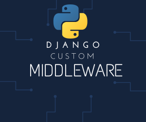 Custom Middleware In Django. Creating custom middleware in Django is… | by Kartik Singh | Jan ...