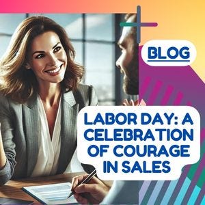 Labor Day: A Celebration of Courage in Sales | by Marla M. Koupal | Medium