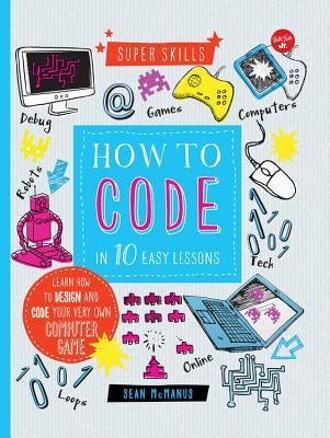 ^^Download_[Epub]^^ How to Code in 10 Easy Lessons Learn how to design ...