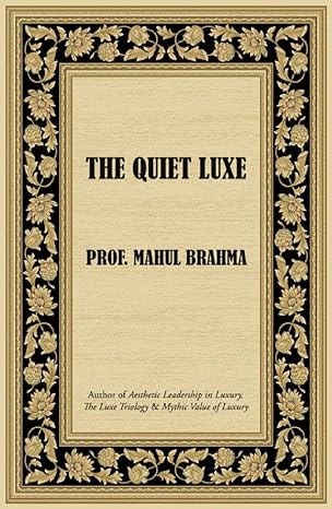 Book Review — The Quiet Luxe. The Quiet Luxe by Dr Mahul Brahma | by ...