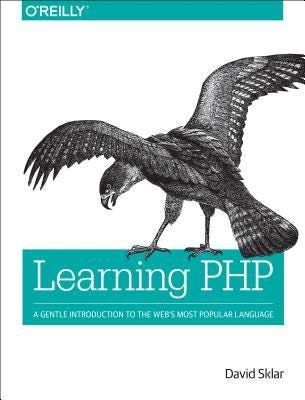 (Download) Learning PHP: A Gentle Introduction to the Web’s Most ...