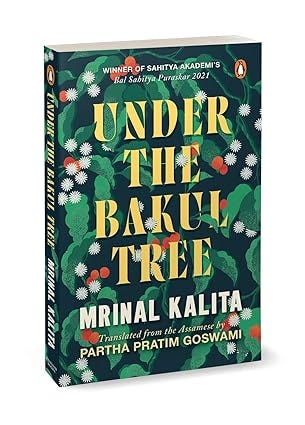Book Review — Under the Bakul Tree by Dr Mrinal Kalita, translated by ...