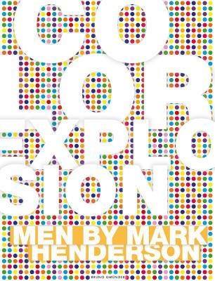 Book Reveiw Color Explosion Men by Mark Henderson by Mark HendersonFull ...