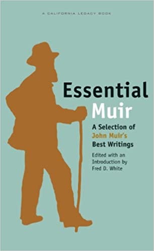 READ/DOWNLOAD? Essential Muir: A Selection of John Muir’s Best Writings ...