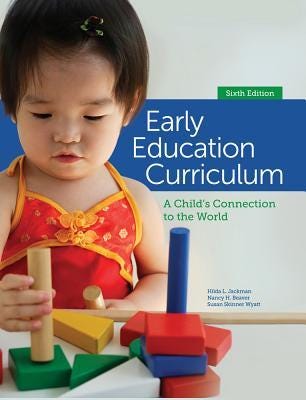 Early Education Curriculum: A Child’s Connection to the World By Hilda L. Jackman View More ...