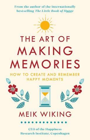 Top Quotes: “The Art of Making Memories: How to Create and Remember ...