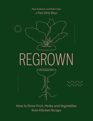 PDF ^-> FULL BOOK ^-> Regrown: How to Grow a Garden on Your Windowsill ...