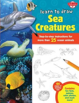 (*EPUB)->DOWNLOAD Learn to Draw Sea Creatures Step-by-step instructions for more than 25 ocean a ...