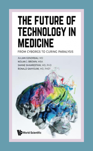 Julian Gendreau ~ Future Of Technology In Medicine, The: From Cyborgs ...