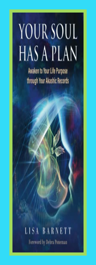 (Lisa Barnett) Your Soul Has a Plan: Awaken to Your Life Purpose ...