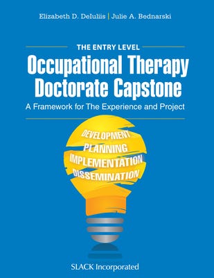 The Entry Level Occupational Therapy Doctorate Capstone: A Framework ...