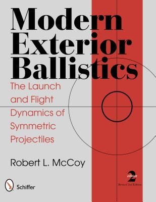 PDF/ePub Modern Exterior Ballistics: The Launch and Flight Dynamics of Symmetric Projectiles By ...