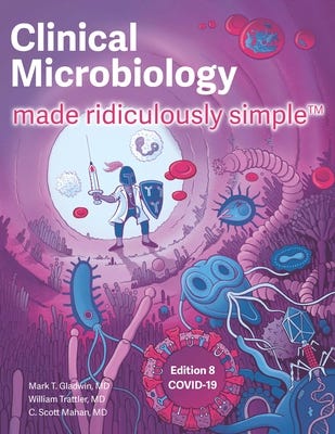 Book Reveiw Clinical Microbiology Made Ridiculously Simple by Mark ...