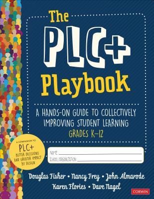 EBOOK The PLC+ Playbook, Grades K-12: A Hands-On Guide to Collectively ...