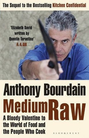 Medium Raw by Anthony Bourdain. Whether you want to admit it or not… | by Kit Teguh | Medium