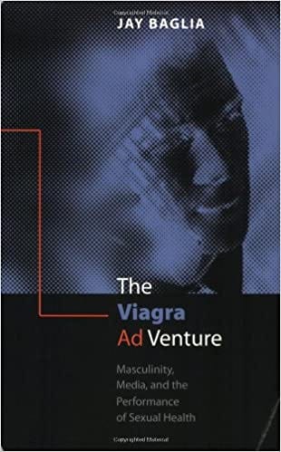 E-book download The Viagra Ad Venture: Masculinity, Media, and the ...