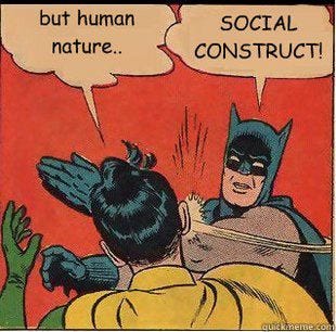What I don’t understand about the “it’s just a social construct ...