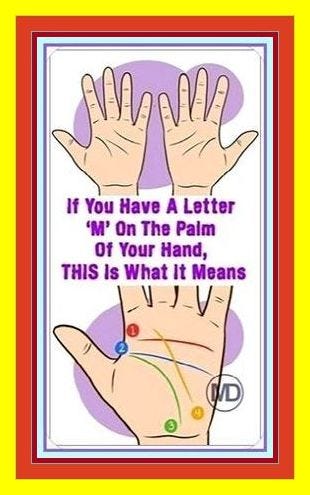 YOU HAVE THE LETTER ‘M’? ON THE PALM OF YOUR HAND, THIS IS WHAT IT ...