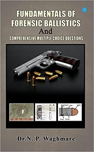 Fundamentals of Forensic Ballistics and Comprehensive — Multiple Choice ...