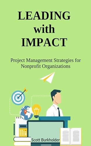 Read Ebook LEADING with IMPACT: Project Management Strategies for ...