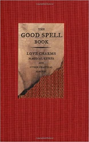 PDF Download&* The Good Spell Book: Love Charms, Magical Cures, and ...
