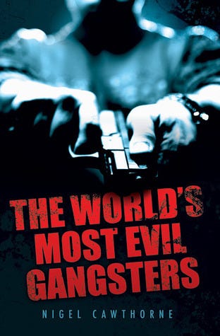 The World’s Most Evil Gangsters. True stories of the most evil ...