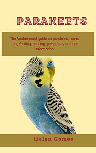 Download In &PDF Parakeets: The fundamental guide on Parakeets, care ...