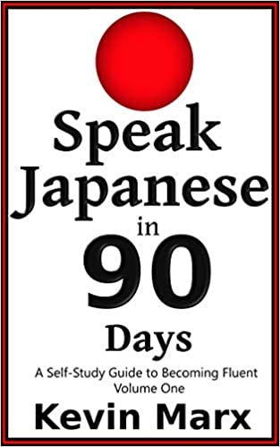 READ/DOWNLOAD$- Speak Japanese in 90 Days: A Self Study Guide to ...