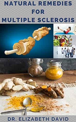 NATURAL REMEDIES FOR MULTIPLE SCLEROSIS: Complete Guide on Healing and Treating Multiple ...