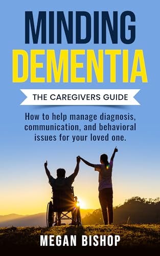 READ/DOWNLOAD Minding Dementia: The Caregivers Guide. How to help ...