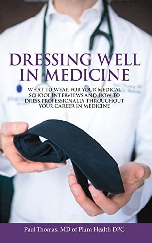 Read Dressing Well in Medicine: What to Wear For Your Medical School ...