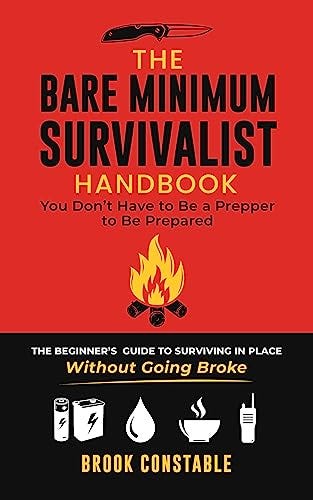 Read Ebook The Bare Minimum Survivalist Handbook: You Don t Have to Be ...