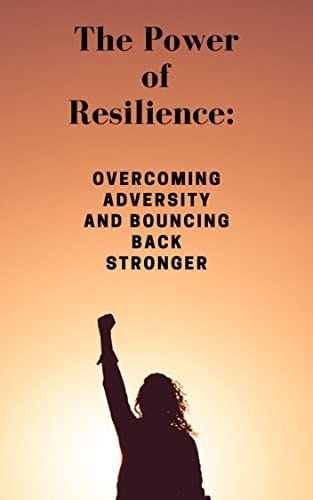 The Power of Resilience: Bouncing Back from Adversity | by Zoya | Medium
