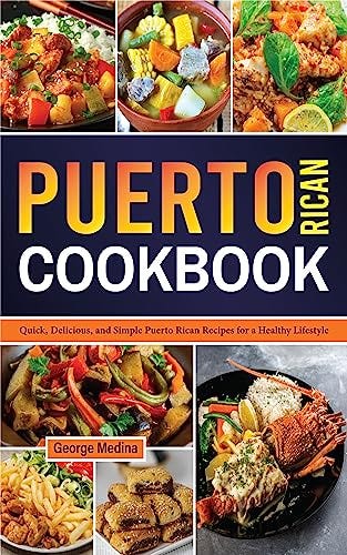 Ebook Puerto Rican Cookbook: Quick, Delicious, and Simple Puerto Rican ...