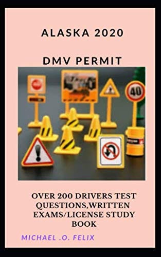 [READ][BEST]} ALASKA 2020 DMV Permit: Over 200 Drivers Test Questions ...