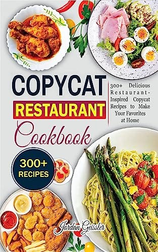 Download Ebook Copycat Restaurant Cookbook: 300+ Delicious Restaurant ...