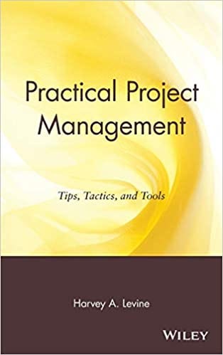 READ/DOWNLOAD@? Practical Project Management: Tips, Tactics, and Tools ...
