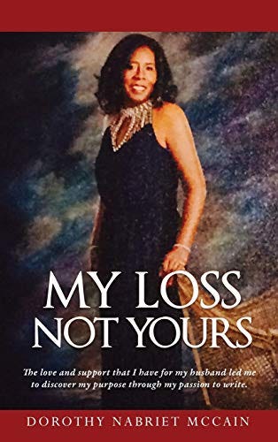 Read My Loss Not Yours by Dorothy Nabriet McCain | by Jadeya Tingemica ...