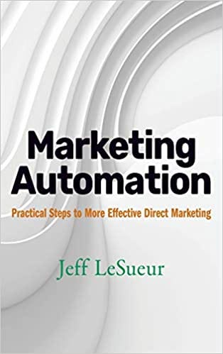 READ/DOWNLOAD!) Marketing Automation: Practical Steps to More Effective ...